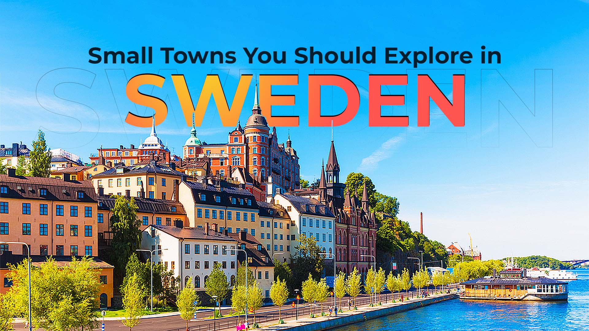 10 Fascinating Small Towns You Must Explore in Sweden - Tripoholidays