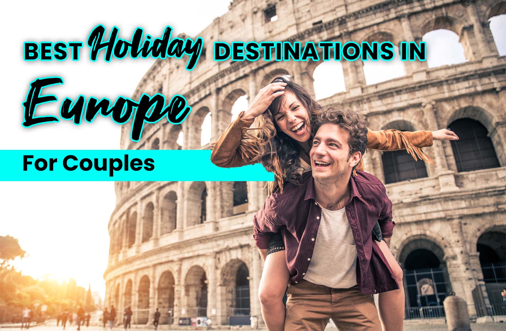 BEST HOLIDAY DESTINATIONS IN EUROPE FOR COUPLES 2024